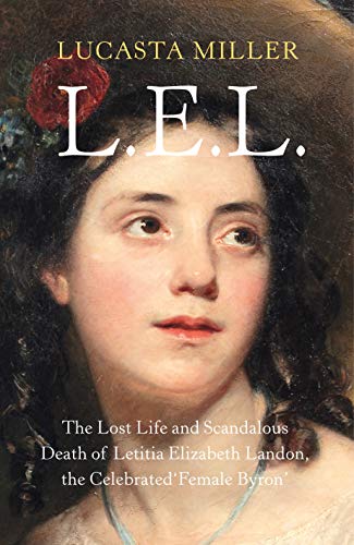 The Lost Life and Scandalous Death of Letitia Elizabeth Landon – London ...